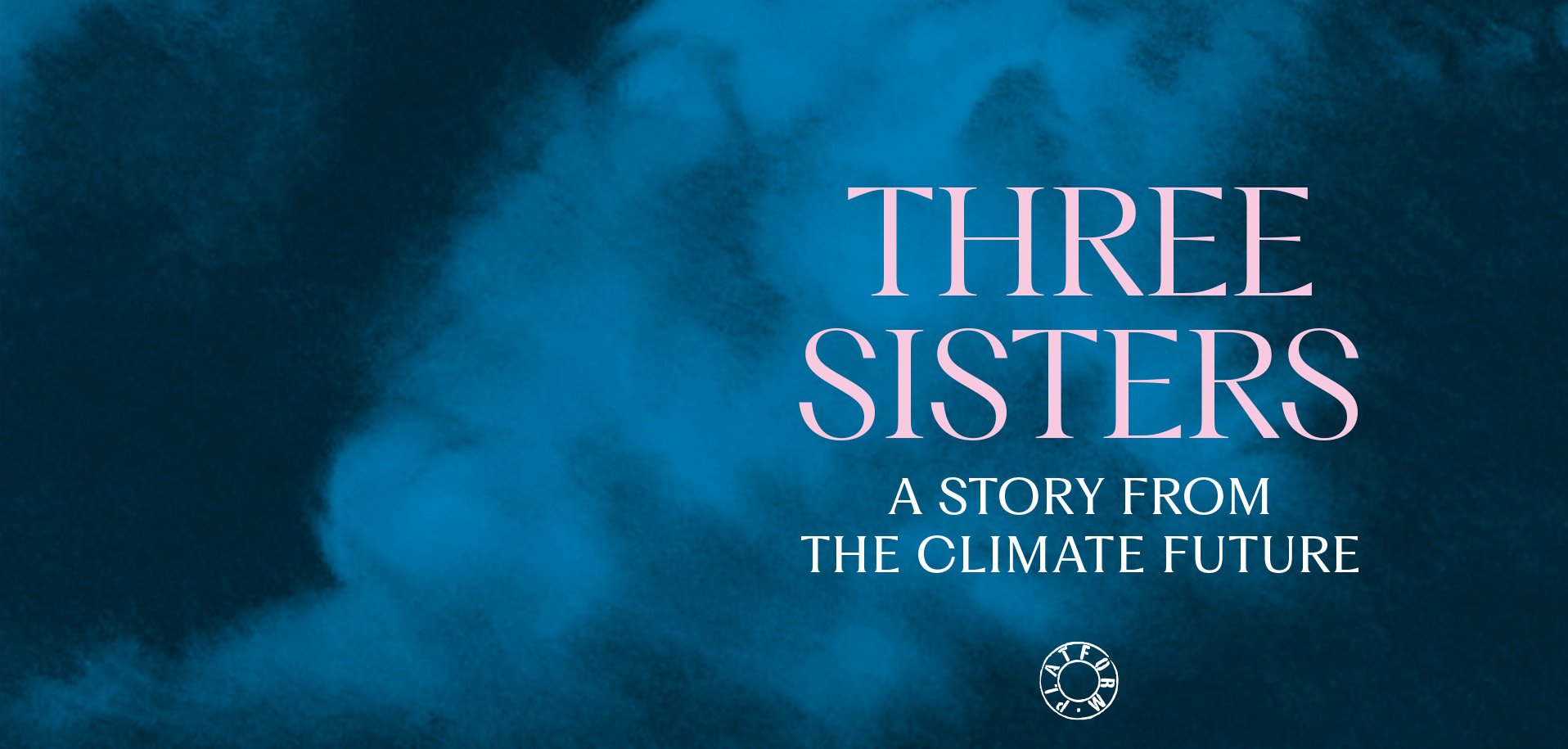 Three Sisters - A Story from the Climate Future